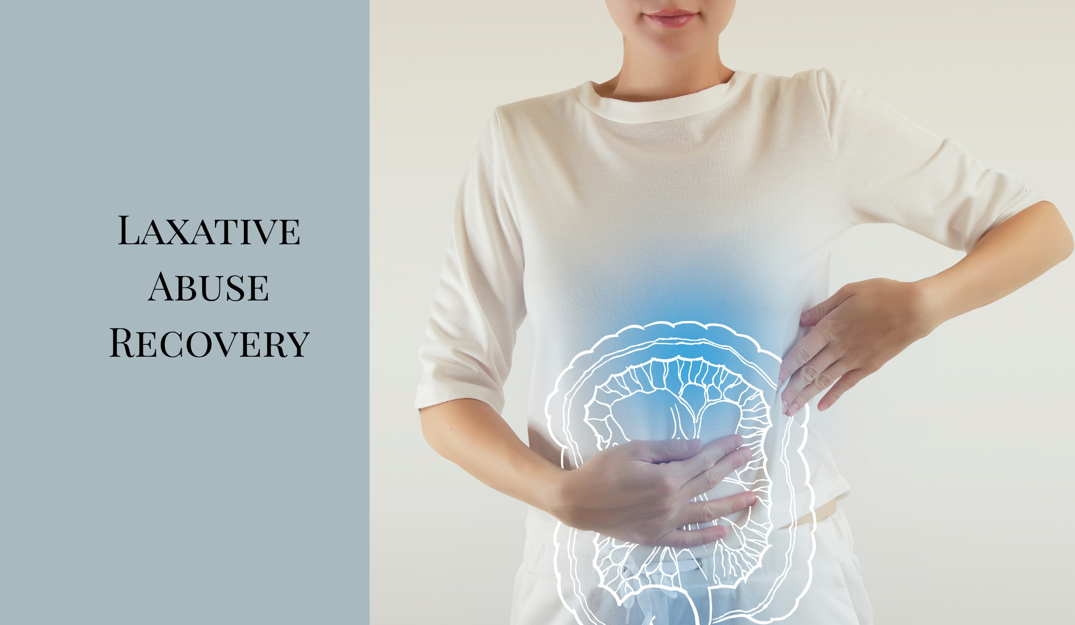 Laxative Abuse Recovery - Nurturance